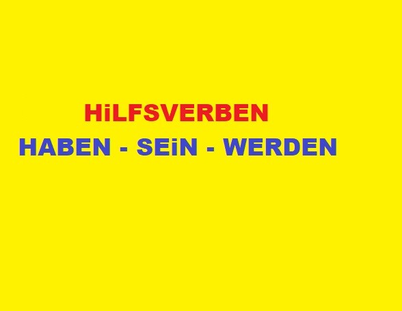 VERB : HABEN - SEIN - WERDEN - DEUTSCHE GRAMMATIK
