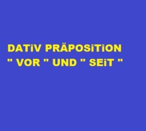 temporale präpositionen vor und seit arşivleri – DEUTSCH LERNEN - LEARN ...