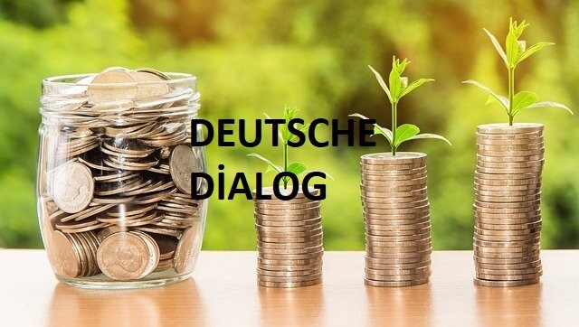 DEUTSCHE DİALOG - WOHER HAST DU SO VİEL GELD?