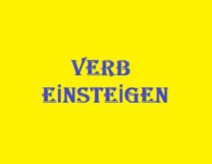 einsteigen verb conjugation arşivleri – DEUTSCH LERNEN - LEARN GERMAN