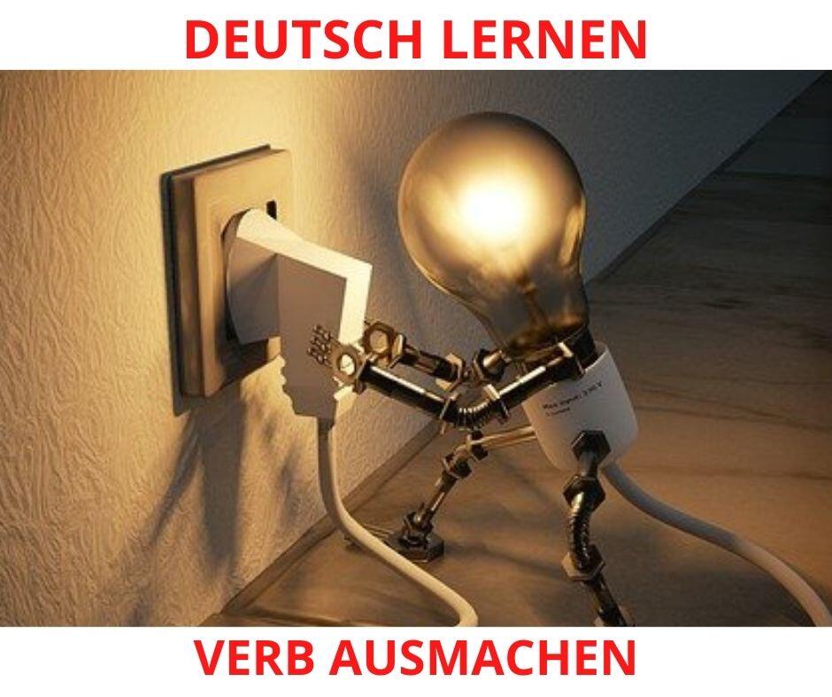 VERB AUSMACHEN BEİSPİELSÄTZE - DEUTSCHE VERBEN LERNEN